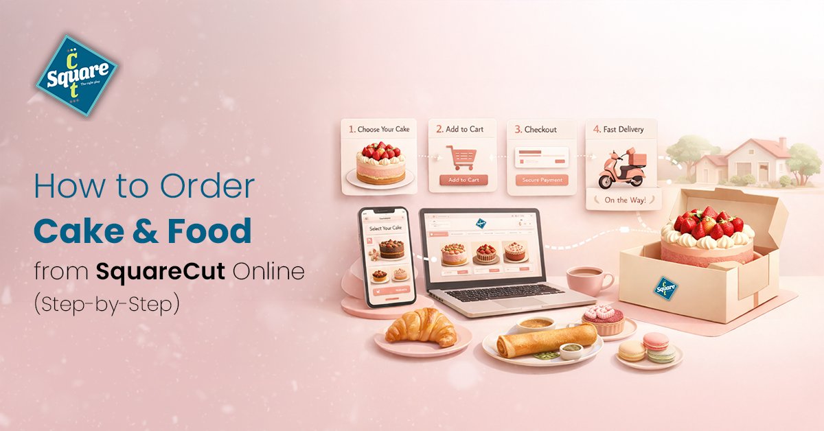 How to Order Cake & Food From Online | SquareCut